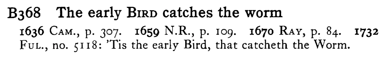 The early BIRD catches the worm | Tilley's Proverbs