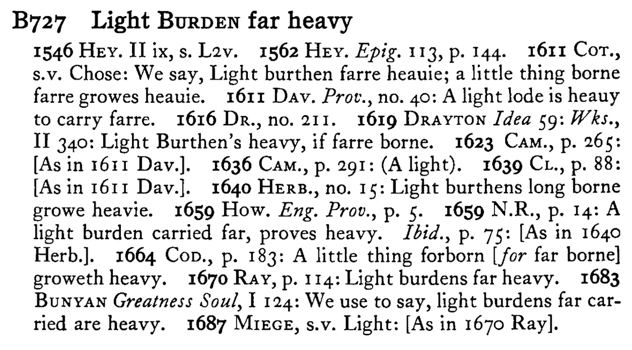Light BURDEN far heavy | Tilley's Proverbs