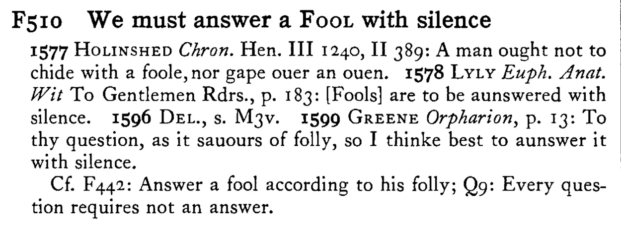 We must answer a FOOL with silence | Tilley's Proverbs