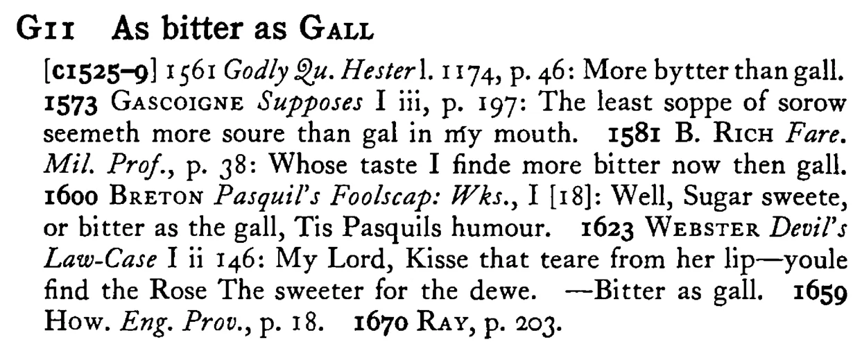 As bitter as GALL | Tilley's Proverbs