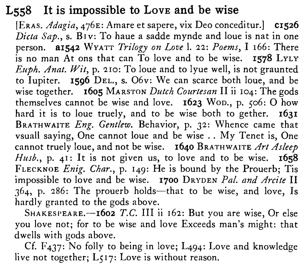 It is impossible to LOVE and be wise | Tilley's Proverbs