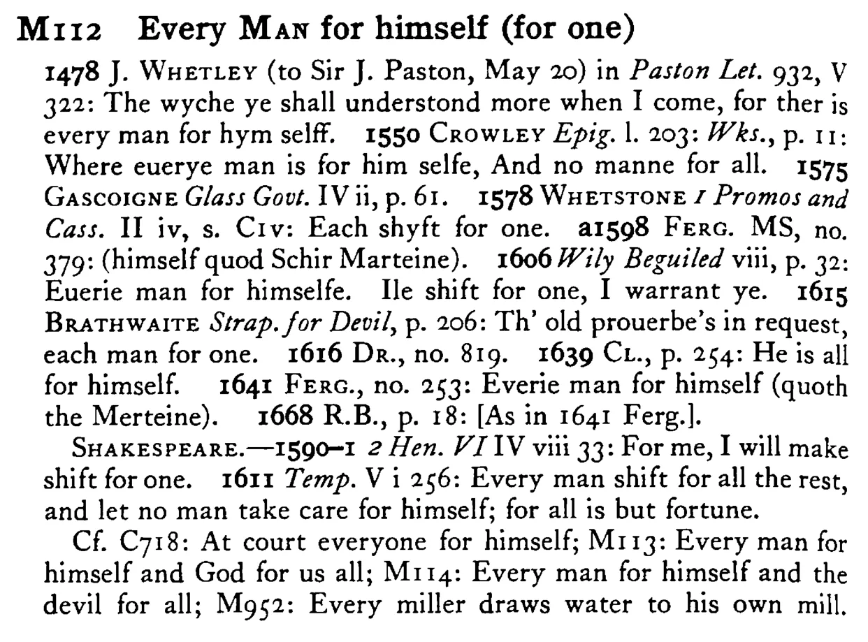 Every MAN for himself (for one) | Tilley's Proverbs