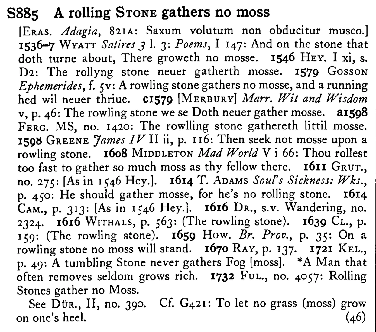 A rolling STONE gathers no moss | Tilley's Proverbs