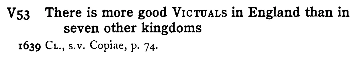 There is more good VICTUALS in England than in seven other kingdoms ...